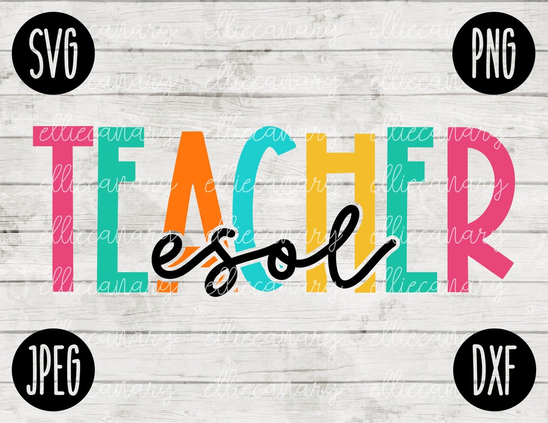 Back to School ESOL Teacher Svg Png Jpeg Dxf //cut File // Small ...