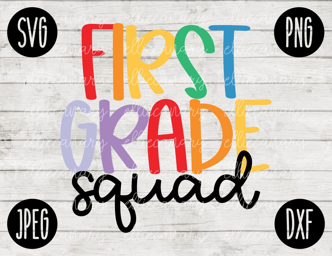 Back to School First Grade Squad Svg Png Jpeg Dxf //cut File ...