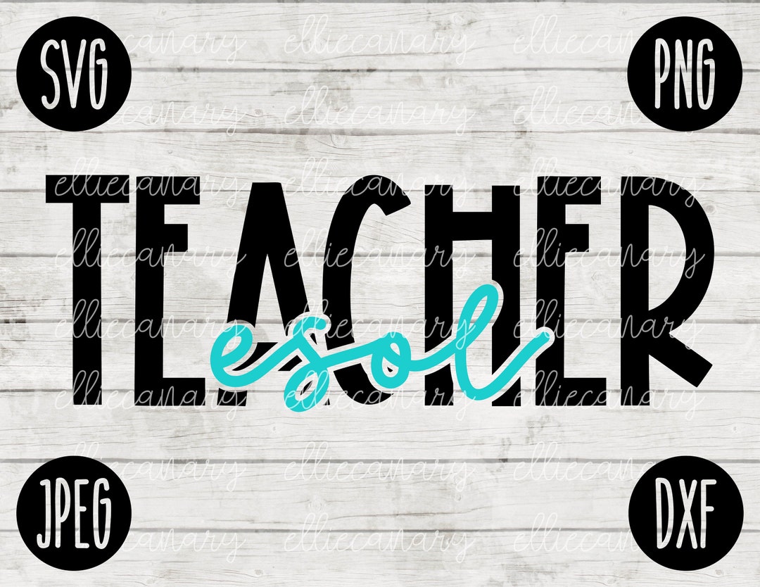 Back to School ESOL Teacher Svg Png Jpeg Dxf //cut File // Small ...