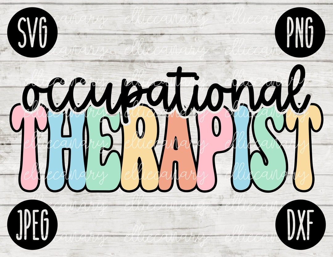 Medical Career SVG OT Occupational Therapist Svg Png Jpeg Dxf //cut ...