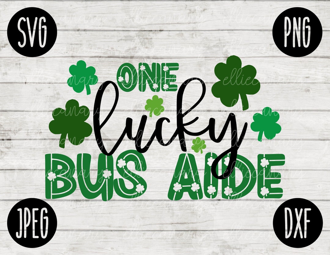 Lucky Bus Aide St. Patrick's Day SVG: Teacher Appreciation Cut File - Etsy
