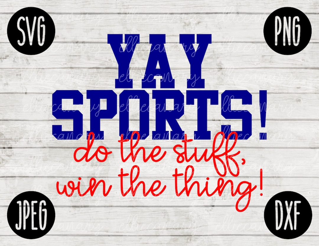 Football SVG Yay Sports Do Do the Stuff Win the Thing Png Jpeg Dxf ...