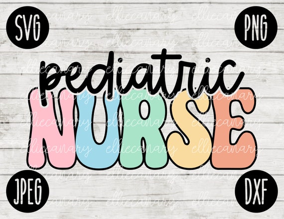 Medical Career SVG Pediatric Nurse Svg Png Jpeg Dxf //cut File - Etsy