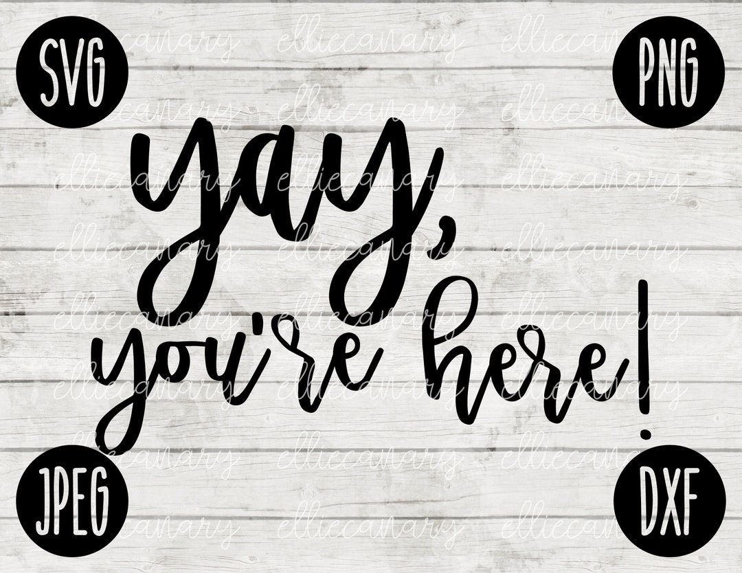 Yay You're Here SVG Cut File: Doormat Sign Decor (digital Download) - Etsy