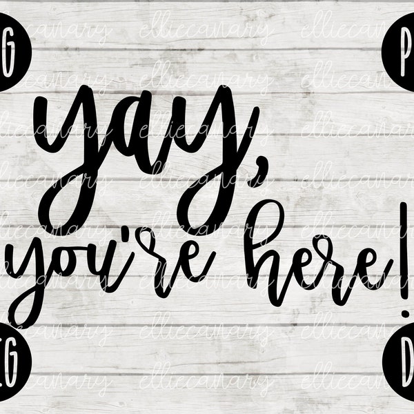 Yay Youre Here Svg - Etsy