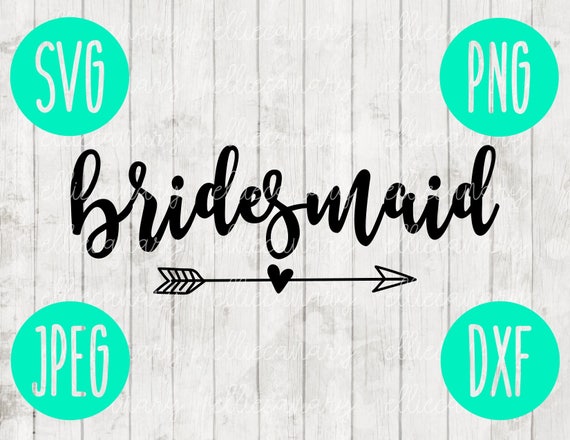 Bridesmaid Svg Png Jpeg Dxf // Bridesmaid Cutting File // | Etsy
