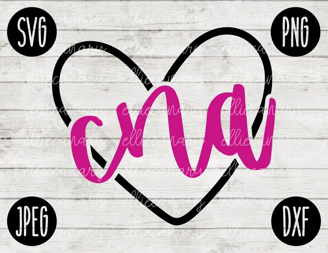 CNA Heart SVG: Certified Nursing Assistant Cut File (digital Download ...