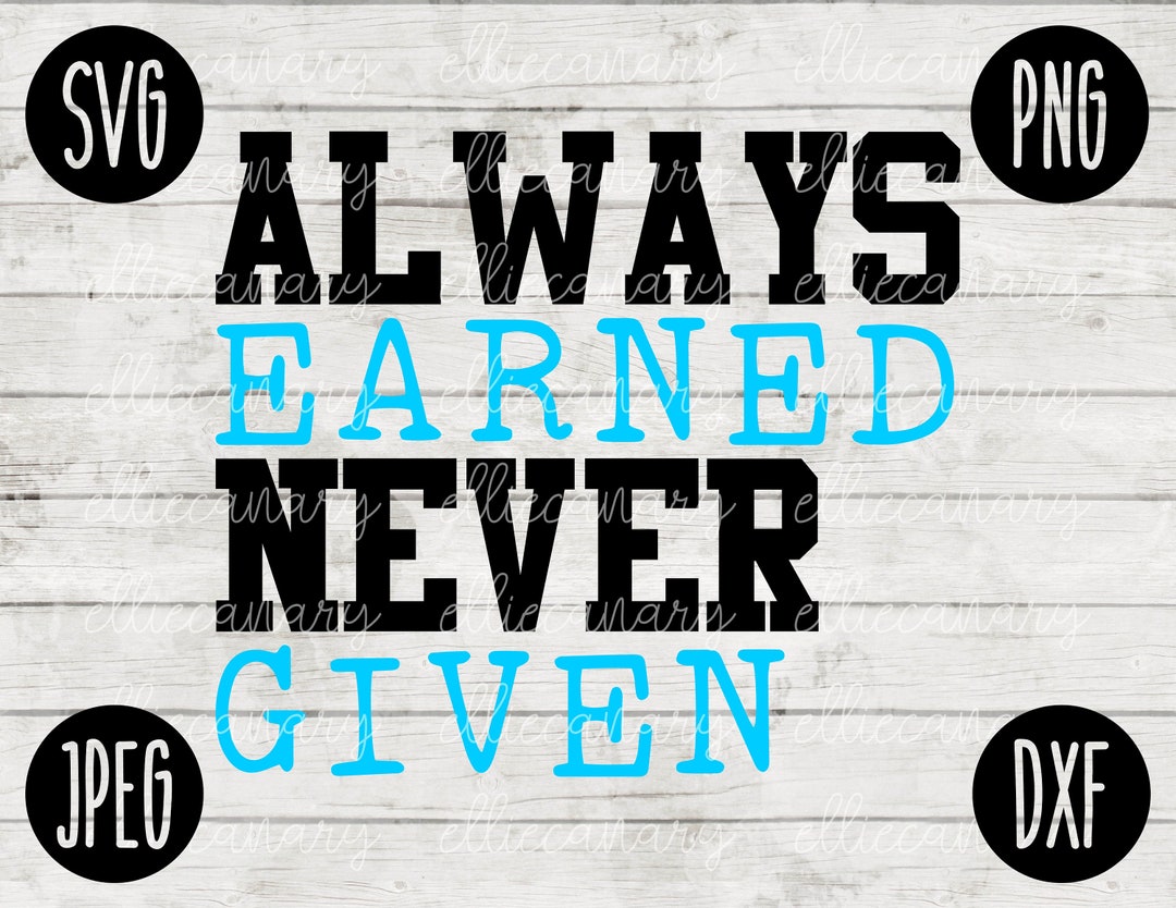 Wrestling SVG: Always Earned Never Given, Vinyl Cut File (digital ...