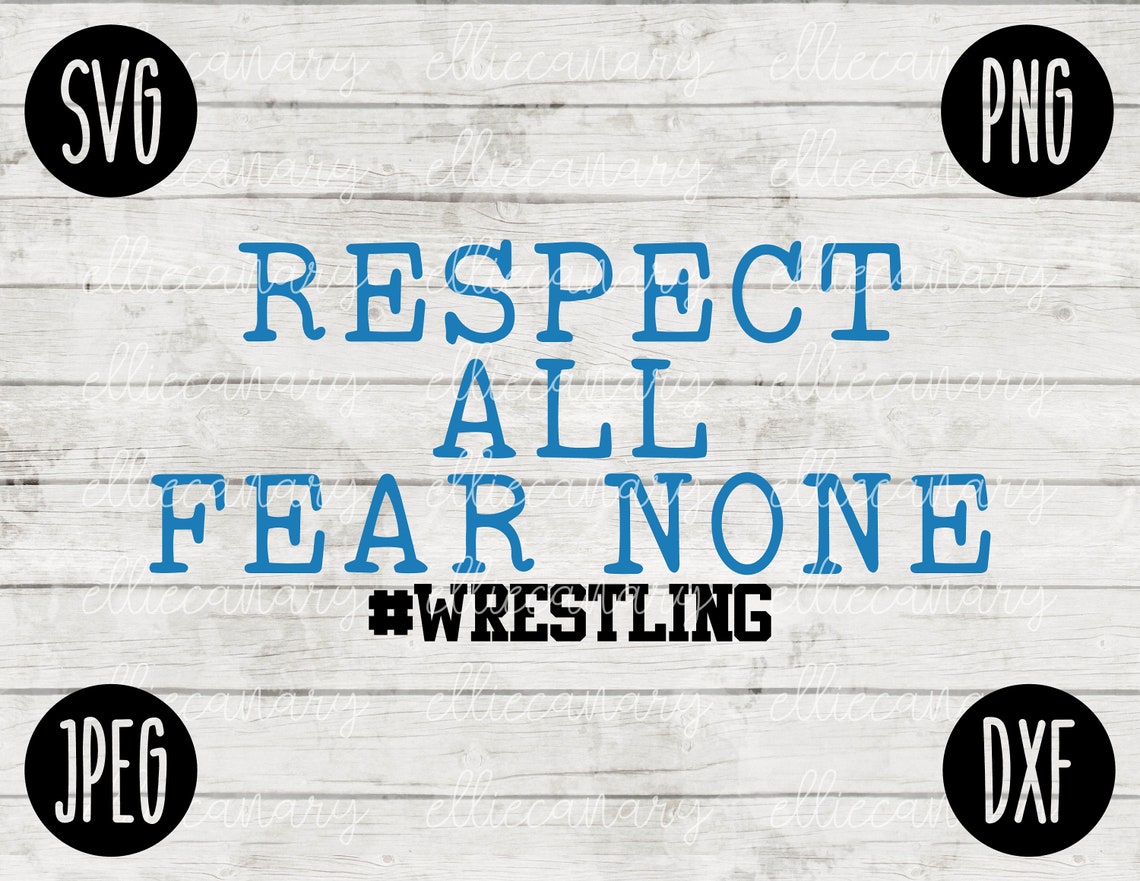 Wrestling SVG Respect All Fear None Wrestle Svg Png Jpeg Dxf - Etsy