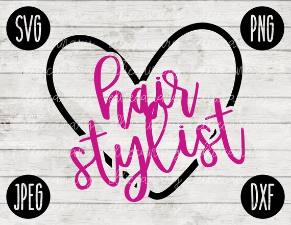 Hair Stylist SVG Cute Design Svg Png Jpeg Dxf //cut File // - Etsy