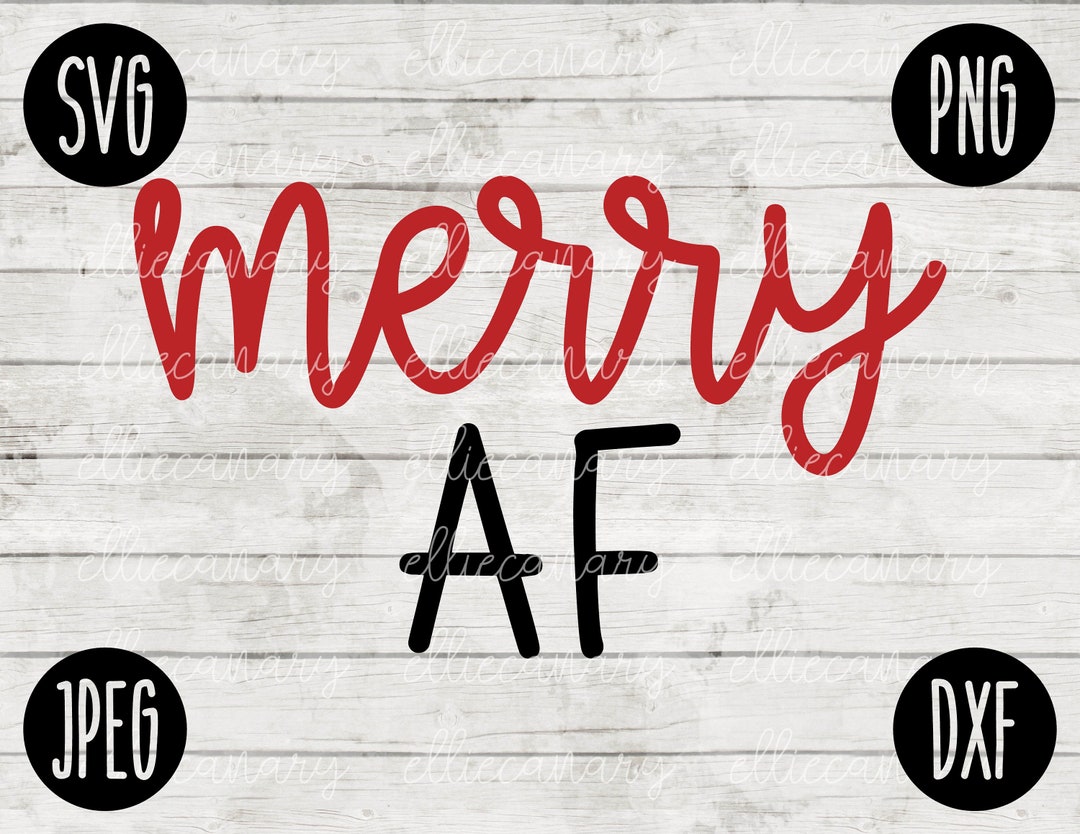Merry AF Christmas SVG: Holiday Shirt Cut File (digital Download) - Etsy
