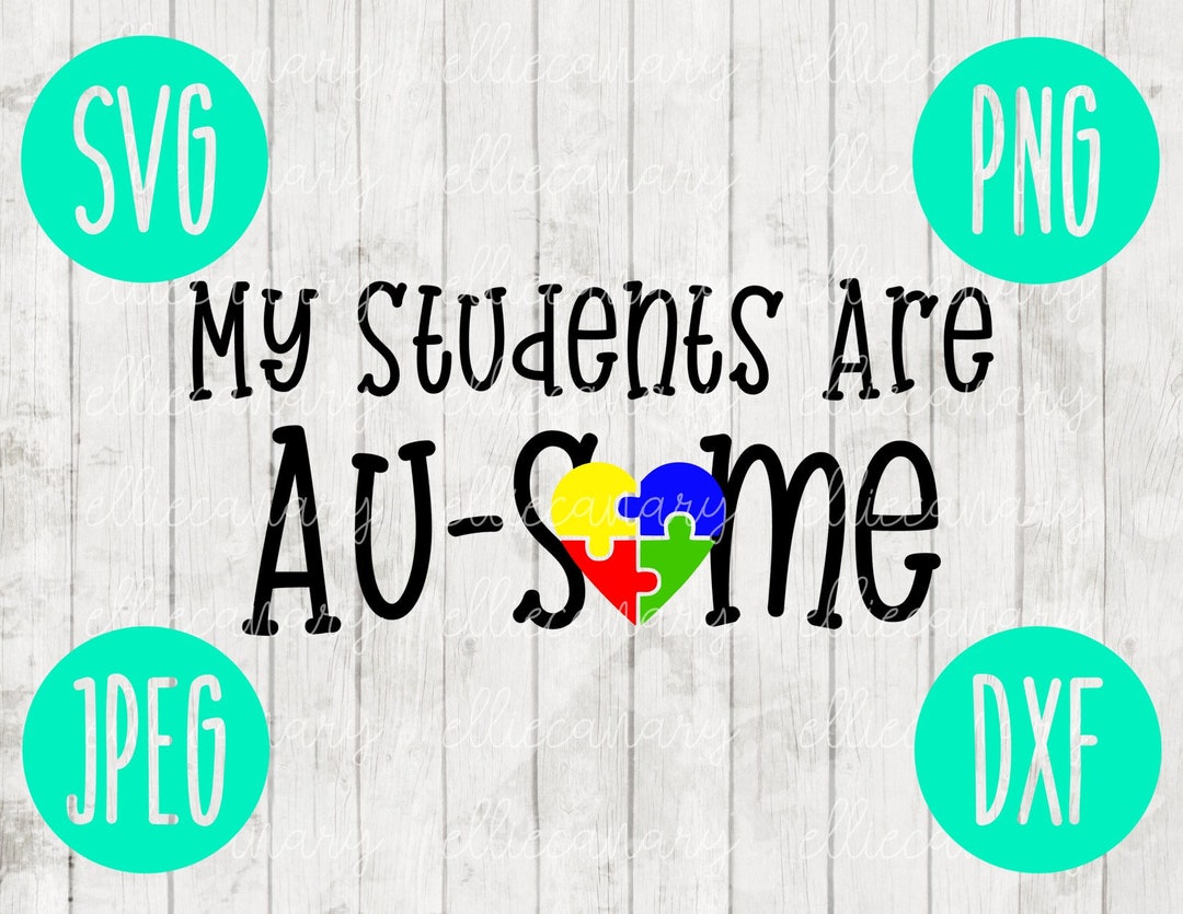 My Students Are Ausome awesome Autism Awareness Svg Png Jpeg Dxf ...