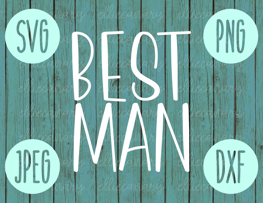 Best Man Svg Png Jpeg Dxf // Bridesmaid Cutting File // Commercial Use ...
