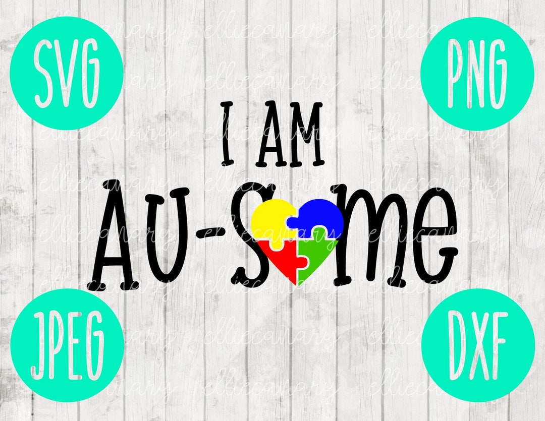 I Am Ausome (awesome) Autism Awareness Svg Png Jpeg Dxf / Commercial ...