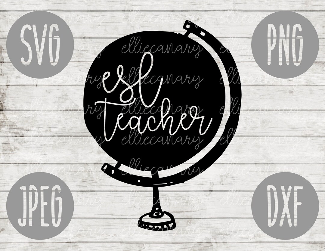 ESL Teacher Svg Png Jpeg Dxf //cutting File // Commercial Use Globe ...