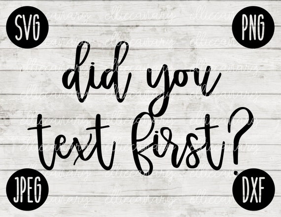 Papercraft Did you Text first SVG File Did You Text First Sublimation ...