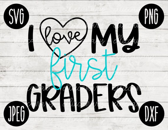 Back to School SVG I Love My First Graders Svg Png Jpeg Dxf | Etsy