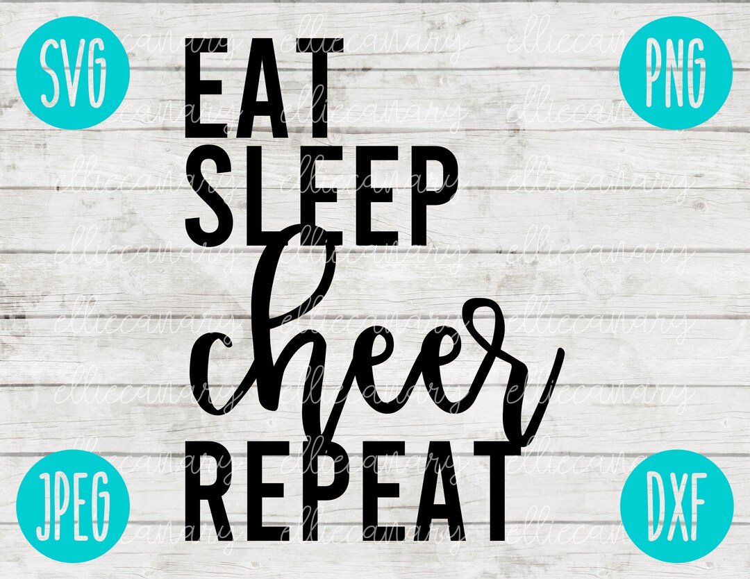 Eat Sleep Cheer Repeat Svg Png Jpeg Dxf / Commercial Use / Vinyl Cut ...