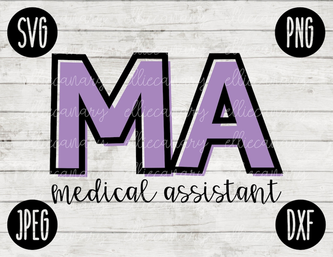 Medical Career SVG MA Medical Assistant Svg Png Jpeg Dxf //cut File ...