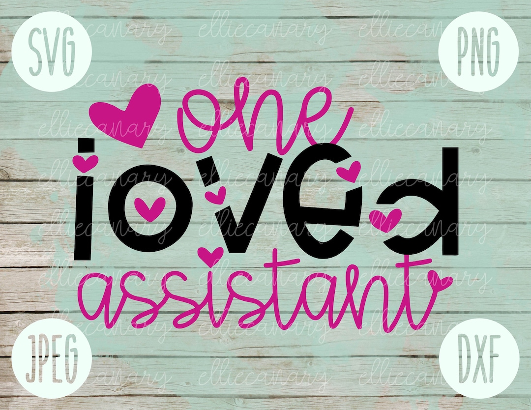 Valentine SVG One Loved Assistant Svg Png Jpeg Dxf / Commercial Cut ...