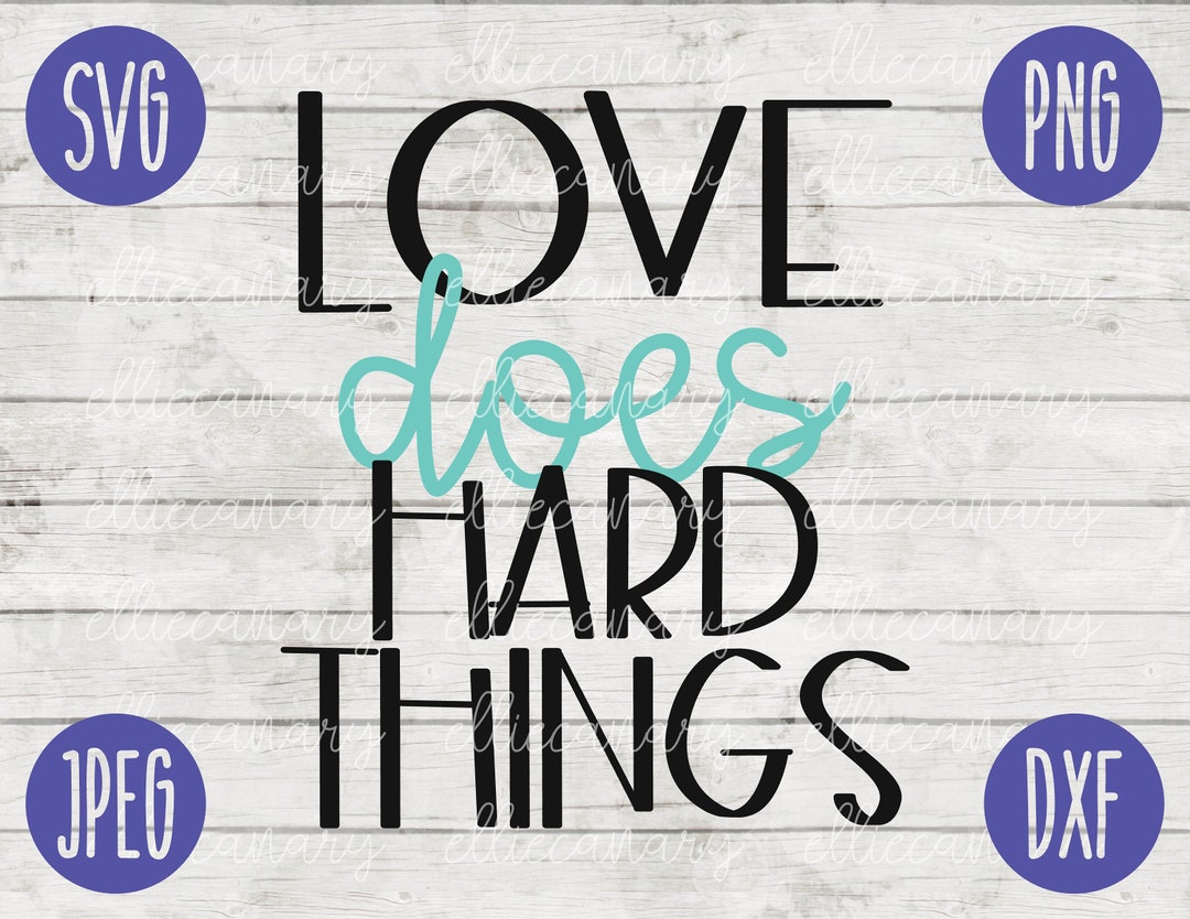 Adoption Foster Care SVG Love Does Hard Things Png Jpeg Dxf / Adoption ...