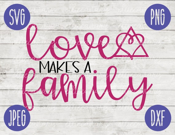 Adoption Foster Care SVG Love Makes a Family Png Jpeg Dxf / | Etsy