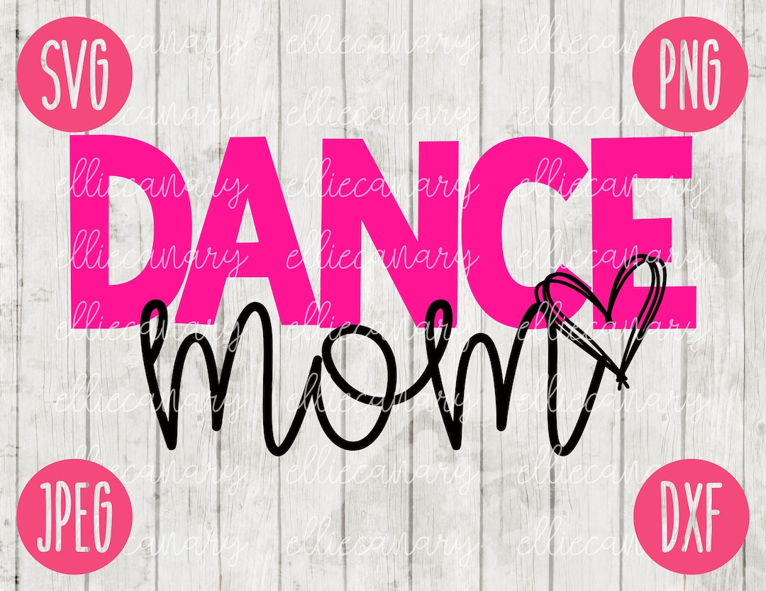 Dance Mom Svg Png Jpeg Dxf / Commercial Use / Vinyl Cut File / Gift ...