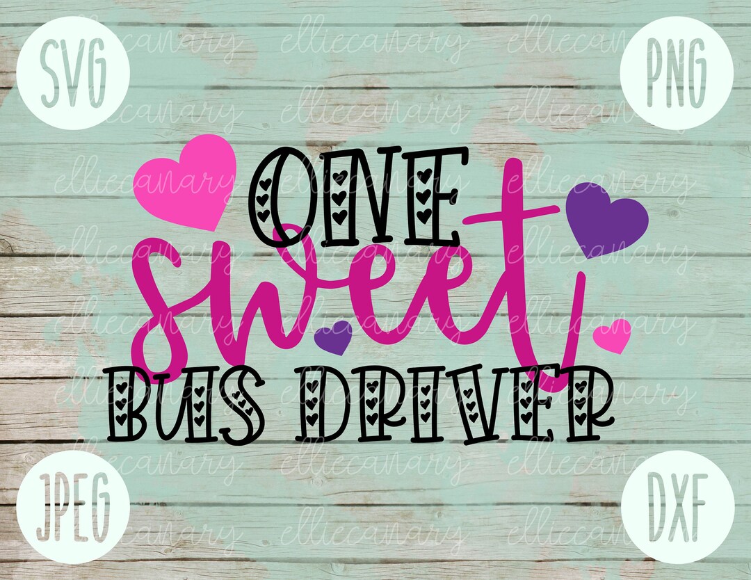 One Sweet Bus Driver SVG: Valentine Teacher Appreciation Cut File ...