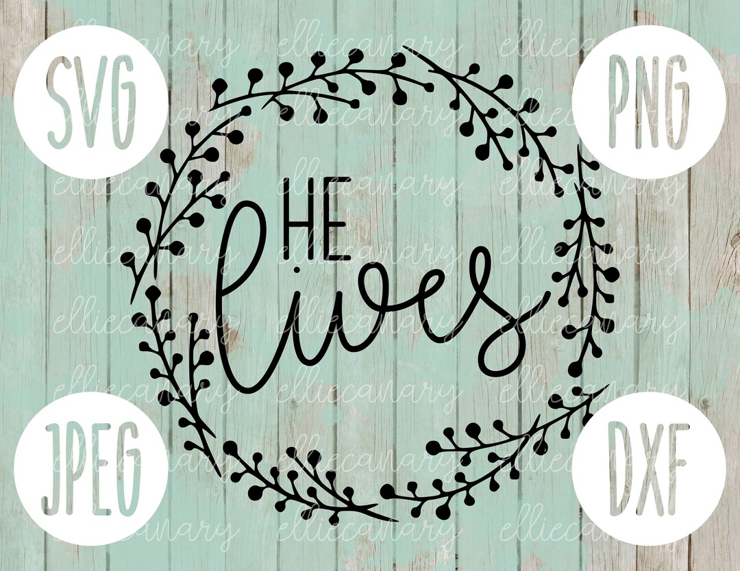 He Lives Svg Png Jpeg Dxf / Silhouette Cricut / Easter Christian ...