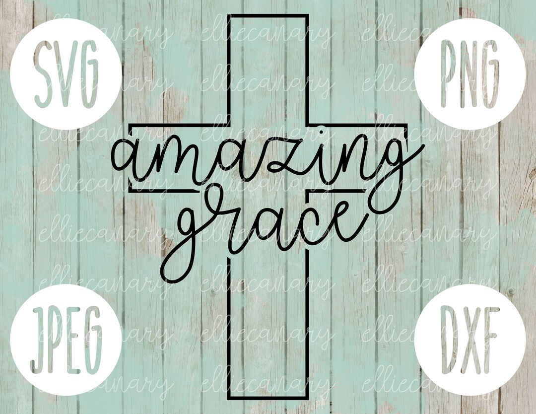 Amazing Grace Cross Svg Png Jpeg Dxf Silhouette Cricut / Easter ...