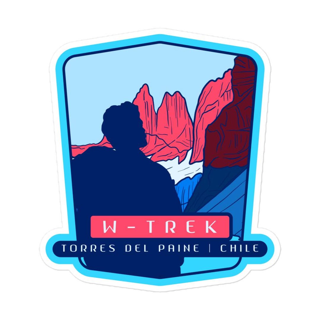 W-trek Stickers – Torres Del Paine, Chile Hiking - Etsy