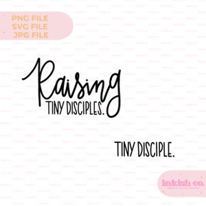 Raising Tiny Disciples SVG | Mommy and Me SVG | Christian Cut File ...