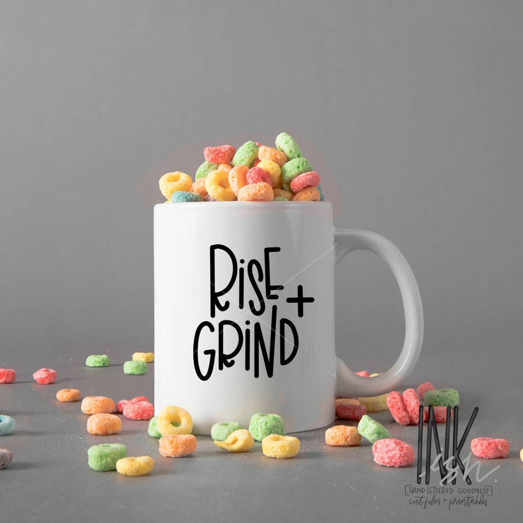 Rise and Grind Sign Cut File SVG, PNG, JPG Digital Download Cricut ...