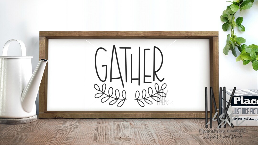 Gather Svg | Handlettered Svg | Family Svg | Kitchen Svg | Wreath ...