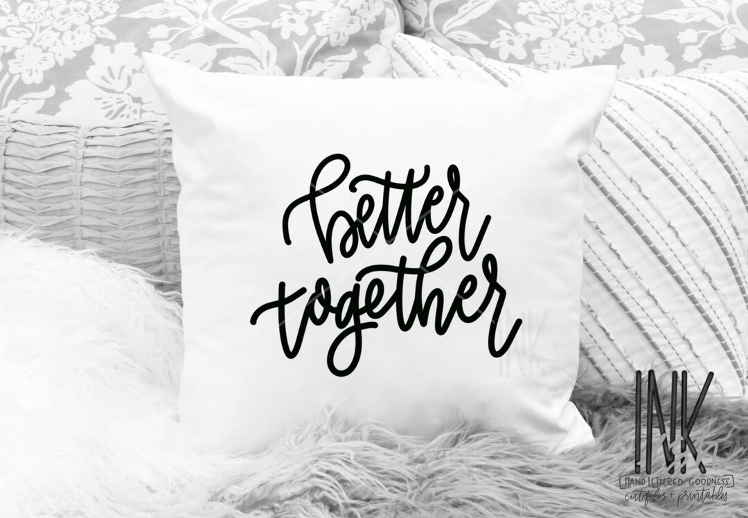 Better Together SVG Cuttable File Cricut Cut File Home SVG Together SVG ...