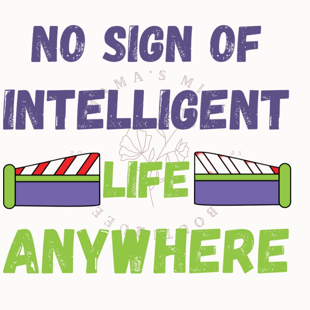 No Sign of Intelligent Life. Toy Story. PNG SVG Digital - Etsy