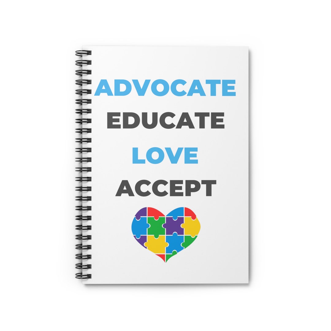 Autism Awareness Advocate Educate Love Accept Spiral Notebook Ruled ...