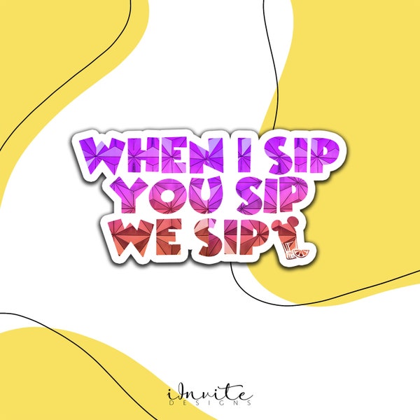 I Sip You Sip We Sip - Etsy