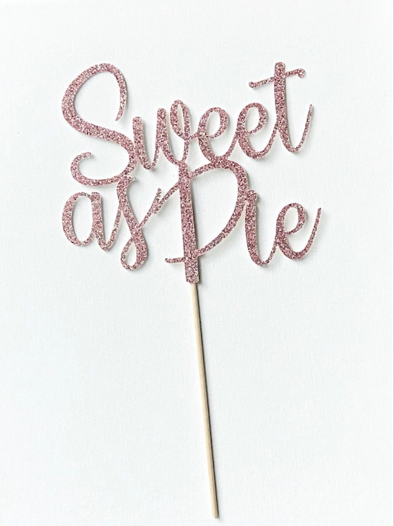 Sweet as Pie Cake Topper Sweet as Pie Topper - Etsy