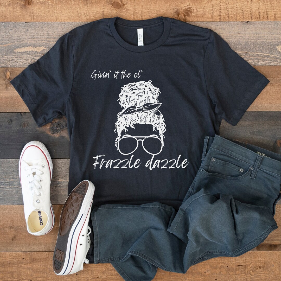 Frazzle Dazzle | White Text Jersey Short Sleeve Tee, Mom Life Tshirt ...