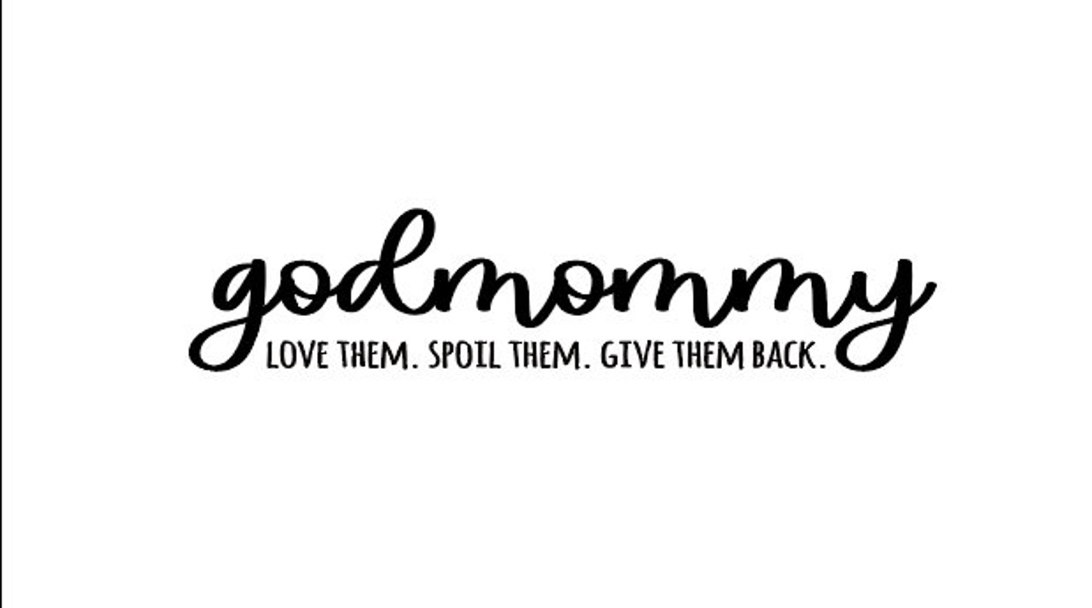 Godmommy Svg, Love Them Spoil Them Give Them Back Svg, Godmommy Png ...