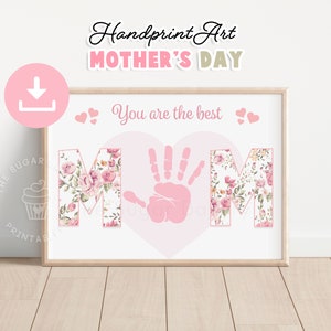 MOM HANDPRINT Art, You Are the Best MOM, Mothers Day Craft, Mother's ...