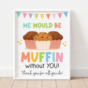 Printable MUFFIN Appreciation Sign Staff Teacher Appreciation Sign ...