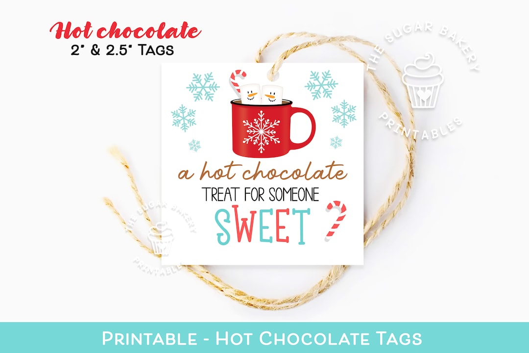 A Hot Chocolate TREAT for Someone Sweet TAG, Cocoa Tag Printable ...