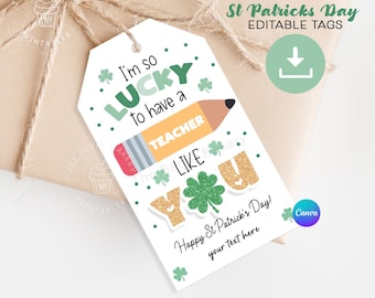 Editable St Patricks Day Teacher Gift Tag, so LUCKY to Have Teacher ...