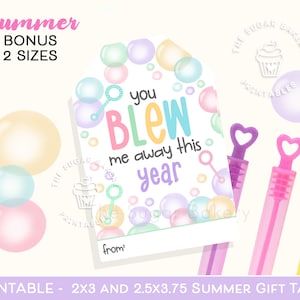 End of the School Year Bubble GIFT TAG, You Blew Me Away This Year ...