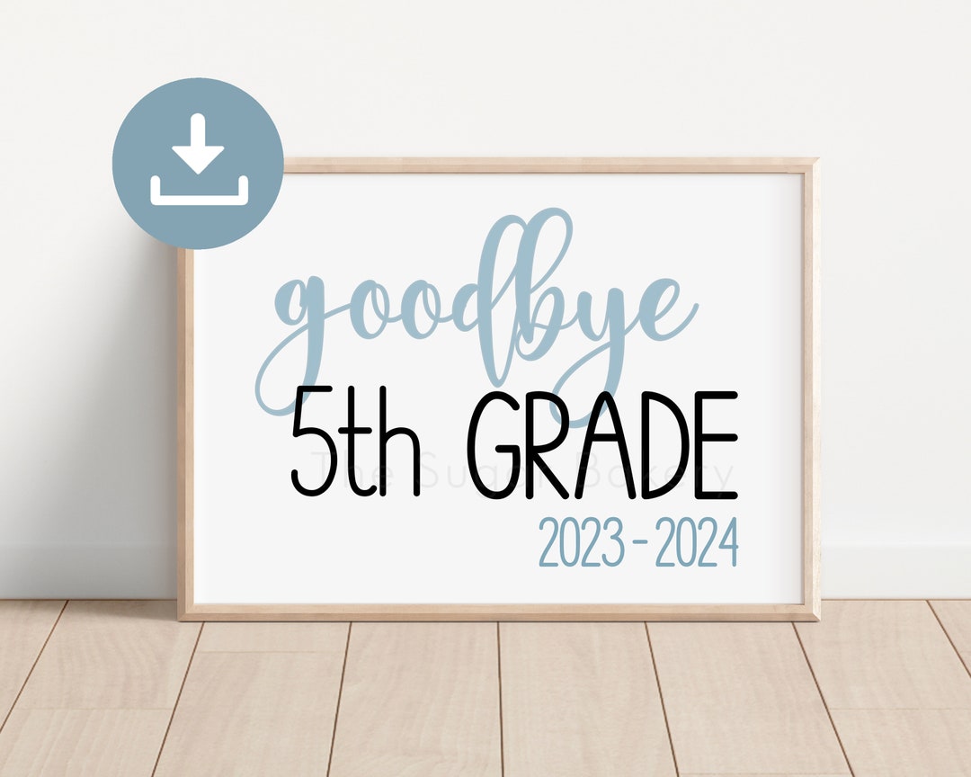 Last Day of School Sign Printable, Goodbye 5th GRADE School Sign Blue ...