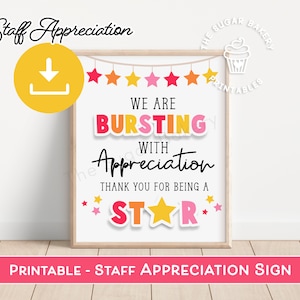 Staff Appreciation Printable Sign, We Are Bursting With Appreciation ...