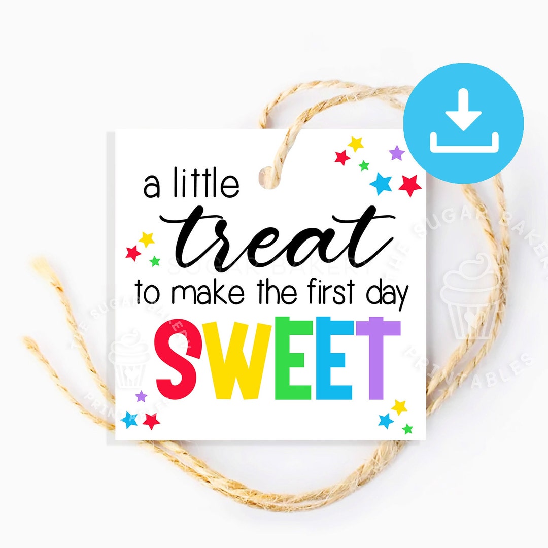 A Little Treat to Make the First Day SWEET TAG, First Day of School ...