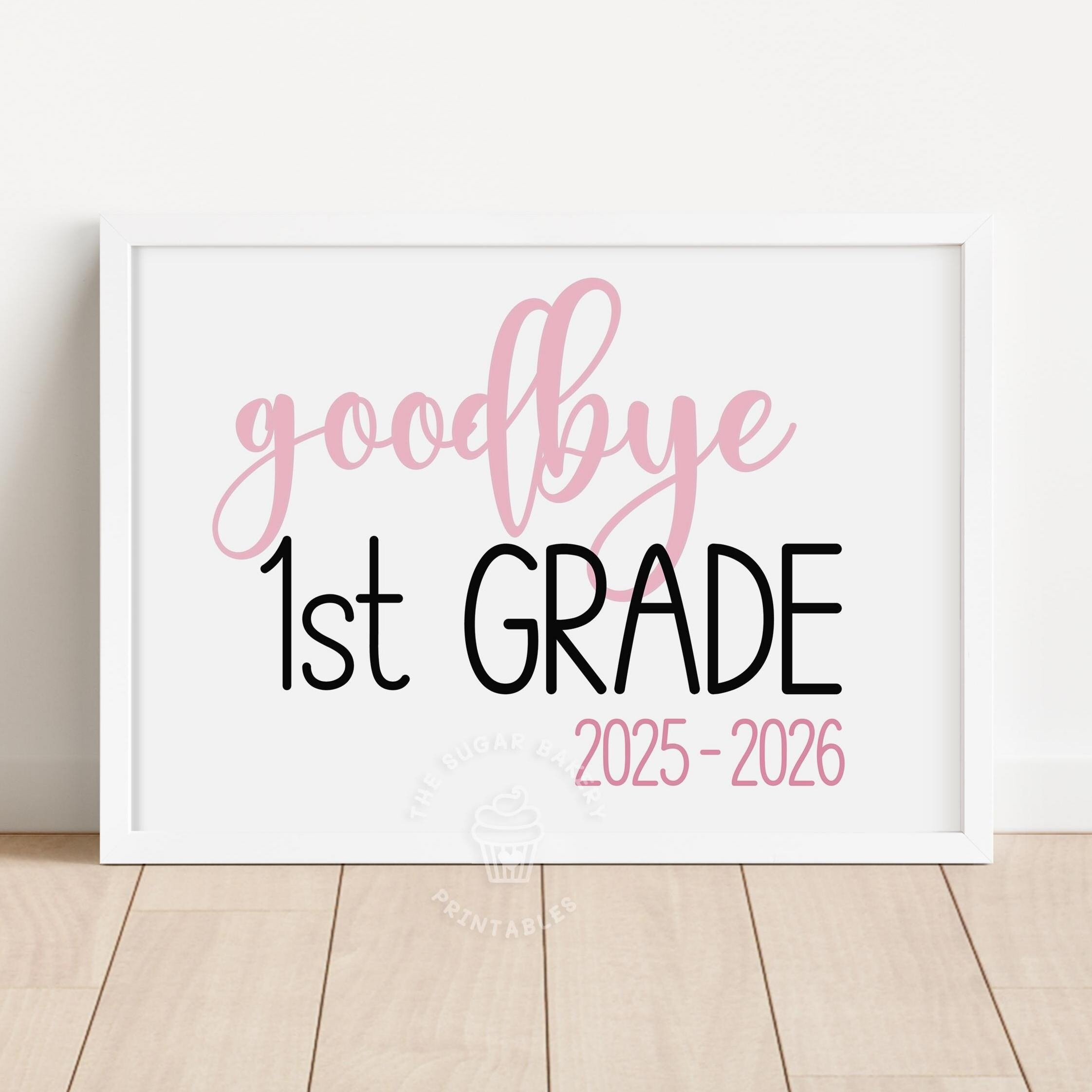 Last Day of 1st Grade Sign, 1st Grade School Sign Printable, Goodbye ...